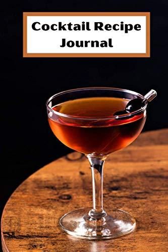Cocktail Recipe Journal: Cocktail Journal a place to record your recipe ...