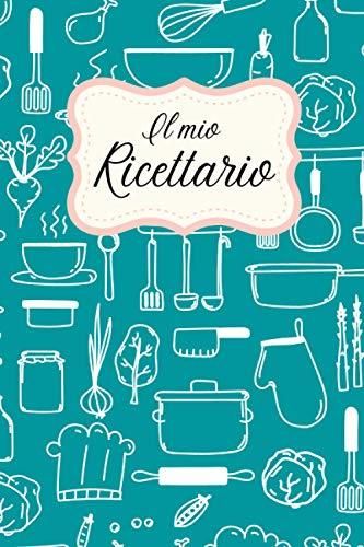Il Mio Ricettario Personale: Annota Le Tue Ricette Preferite ...