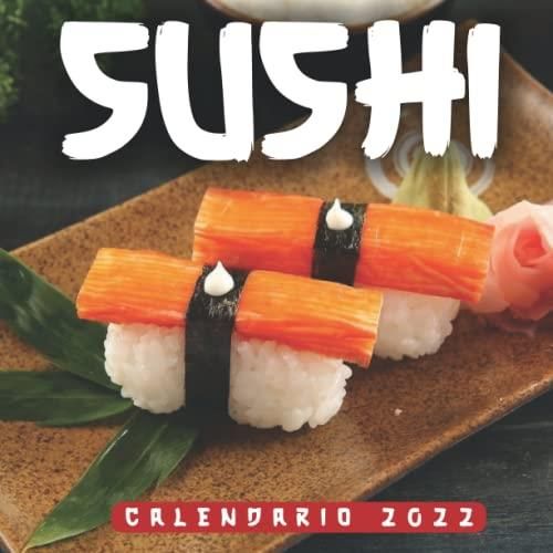 Sushi Calendario 2022: Un Calendario Mensile Di 12 Mesi Gennaio A ...