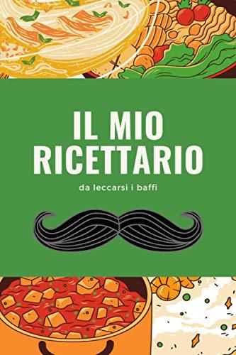 Il mio ricettario: da leccarsi i baffi - Literatura obcojęzyczna - Ceny ...