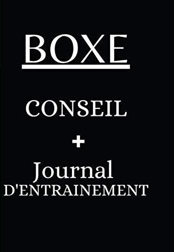 BOXE Conseil + Journal d'entrainement: : L'Essentiel en un livre sur l ...