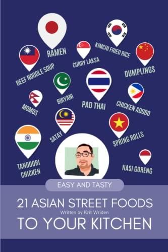 Easy and Tasty 21 Asian Street Foods To Your Kitchen: Transform your ...