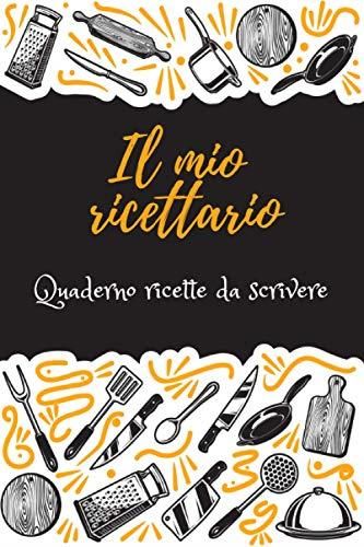 Il mio ricettario.Quaderno ricette da scrivere: perfetto quaderno ...