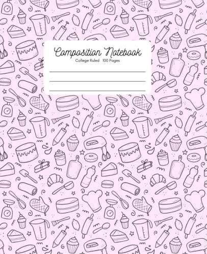 Composition Notebook: Cute Composition Notebook Baking Theme for Girls ...