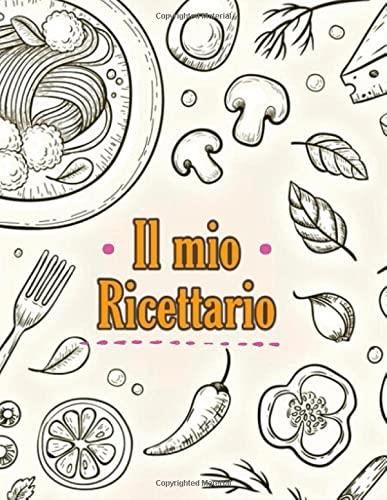 Il mio ricettario: Quaderno per ricette - Literatura obcojęzyczna ...