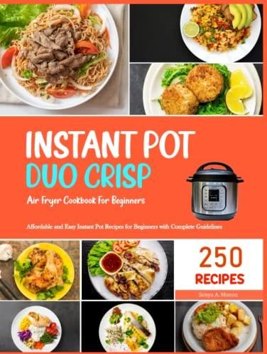 Instant Pot Duo Crisp Air Fryer Cookbook For Beginners: Affordable and ...