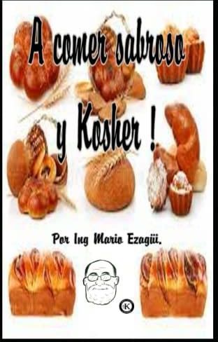 A comer sabroso y kosher!: Recetas para la elaboración de panes y ...