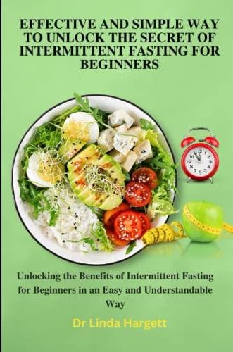 EFFECTIVE AND SIMPLE WAY TO UNLOCK THE SECRET OF INTERMITTENT FASTING ...