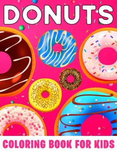 Donuts Coloring Book For Kids: Easy Desserts Illustrations For Kids ...