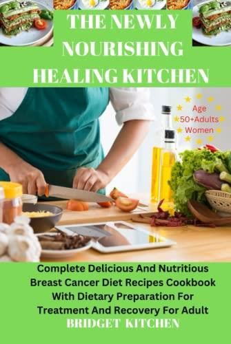 THE NEWLY NOURISHING HEALING KITCHEN :-: Complete Delicious And ...