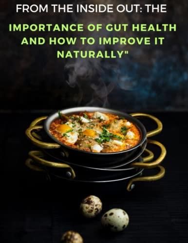 From The Inside Out The Importance Of Gut Health And How To Improve It