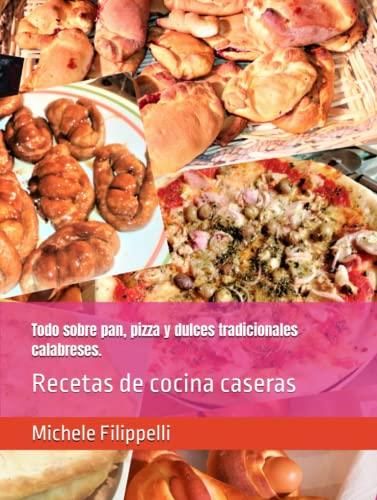 Todo sobre pan, pizza y dulces tradicionales calabreses.: Recetas de ...