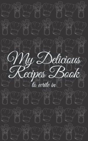 My delicious recipes book to write in with black cover for moms: My ...