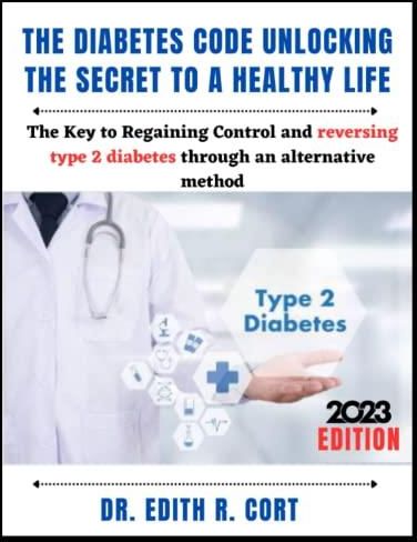 THE DIABETES CODE UNLOCKING THE SECRET TO A HEALTHY LIFE: The Key to ...