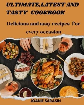Ultimate, latest and tasty cookbook for beginners: Delicious and Tasty ...