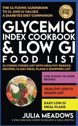 Glycemic Index Cookbook & Low Gi Food List, The Glycemic Guidebook to ...