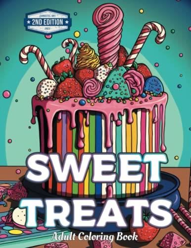 SWEET TREATS ADULT COLORING BOOK: Amazing Collection of Unique Sweets ...