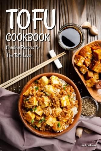 Tofu Cookbook: Creative Recipes for The Tofu Lover - Literatura ...
