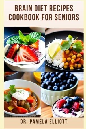 BRAIN DIET RECIPES COOKBOOK FOR SENIORS: Comprehensive Guide to Brain ...