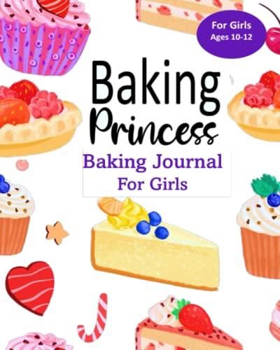 Baking Journal For Girls A Blank Recipe Book To Write In Your Own Baking Journal For Girls A Blank Recipe Book To Write In Your Own