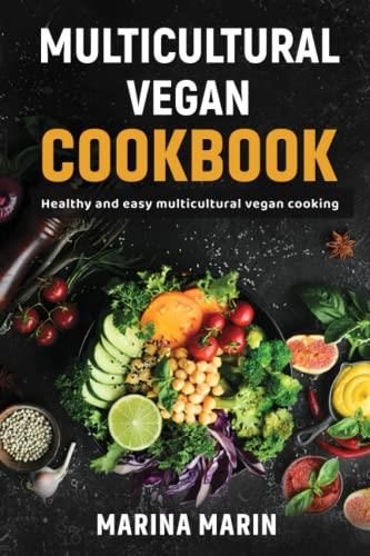 Multicultural Vegan Cookbook: Healthy and Very Easy Vegan recipes not ...