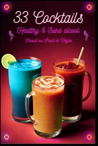 33 Cocktails Healthy et Sans Alcool Chaud ou Froid et Végan facile à ...