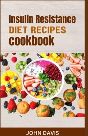 The Insulin Resistance Diet Recipes Cookbook: The ultimate guide on diet, recipes cookbook for ...