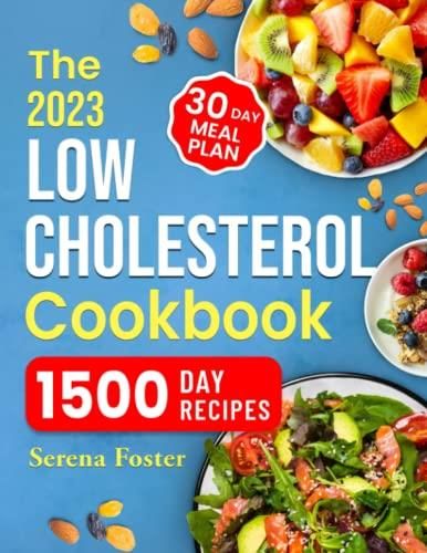 Low Cholesterol Cookbook: 1200 Days of Quick & Easy Recipes with a 30-Days Meal Plan to Lower ...
