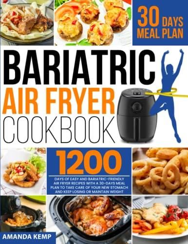 Bariatric Air Fryer Cookbook 1200 Days Of Easy And Bariatric Friendly Air Fryer Recipes With A
