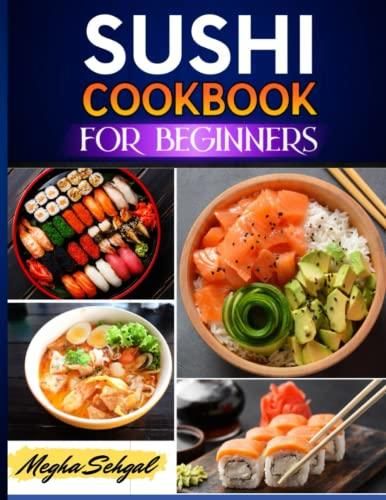 Sushi Cookbook for Beginners: 350 Days Simple and Easy Authentic ...
