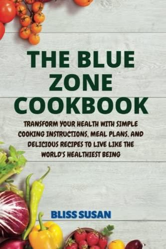 The Blue Zone Cookbook: Transform your health with simple cooking ...