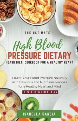 The Ultimate High Blood Pressure Dietary (DASH DIET) Cookbook for a ...