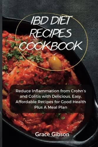 IBD Diet Recipes Cookbook: Reduce Inflammation from Crohn’s and Colitis ...