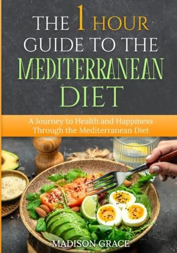 The 1 Hour Guide to The Mediterranean Diet: A Journey to Health and ...