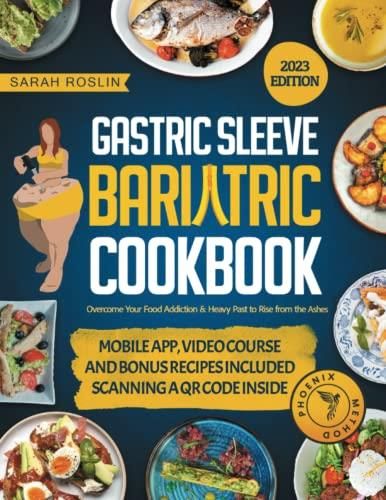 Gastric Sleeve Bariatric Cookbook: Overcome Your Food Addiction & Heavy ...