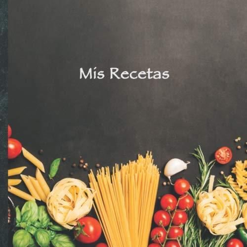 Mis Recetas: Mi libro de recetas - Libro de cocina personalizado para ...