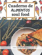 Cuaderno de alimentos soul food: Mis mejores recetas de comida para el ...