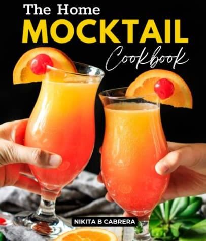 The Home Mocktail Cookbook: Delicious Plant-Based Non-Alcoholic ...