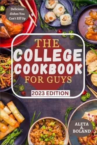 The College Cookbook for Guys: Simple and Delicious Recipes to Fuel ...