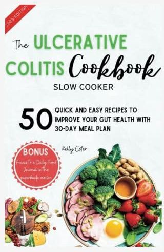 The ulcerative colitis cookbook slow cooker: 50 Quick and Easy Recipes ...