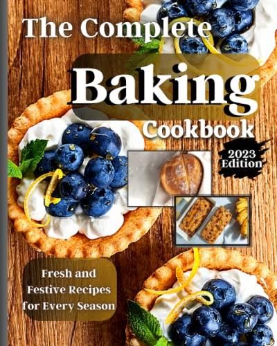 The Complete Baking Cookbook: Fun and Easy Recipes for the Whole Family ...