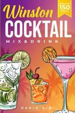Winston Cocktail mix&drink: A pratical and intriguing guide to the ...