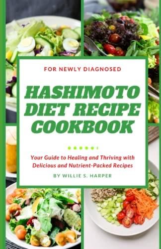 HASHIMOTO DIET FOR NEWLY DIAGNOSED RECIPE COOKBOOK: our Guide to ...