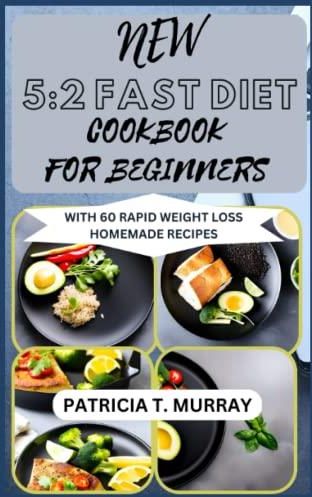 New 5:2 Fast Diet Cookbook for Beginners: The Ultimate Guide to 5:2 ...