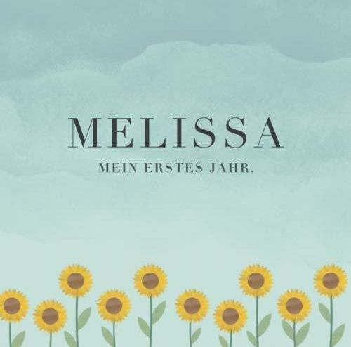Melissa Mein erstes Jahr: Baby Tagebuch I Babyalbum I Erinnerungsalbum ...