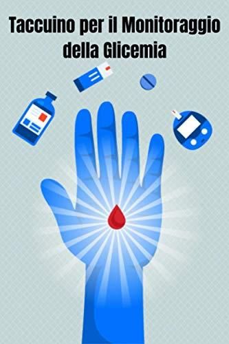 Taccuino per il Monitoraggio della Glicemia: Per la registrazione quotidiana di zucchero nel ...