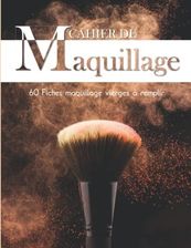 Cahier de Maquillage: Carnet de 60 Visages à Maquiller pour ses ...