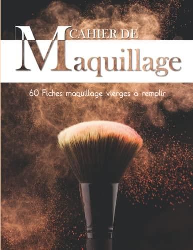 Cahier de Maquillage: Carnet de 60 Visages à Maquiller pour ses ...