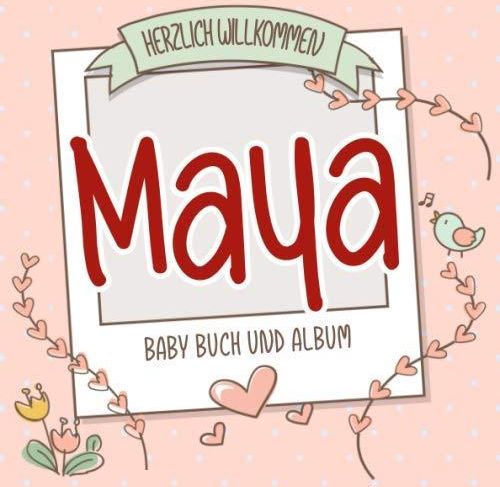 Herzlich Willkommen Maya - Baby Buch und Album: Personalisiertes ...