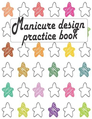 Manicure design practice book: Nail Art Design Sketchbook: Templates ...